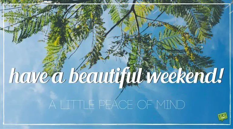 Have a Nice Weekend | Beautiful Weekend Quotes
