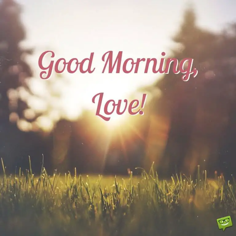 Good Morning, Love! | 111 Messages to Rise & Shine