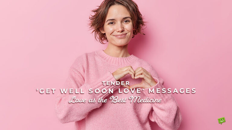 80 'Get Well Soon Love' Messages: Love as the Best Medicine