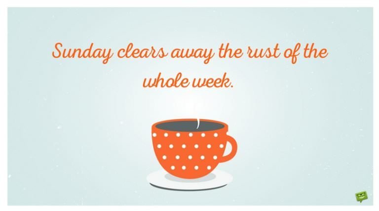 50 Happy and Inspirational Sunday Quotes A Day Well Spent