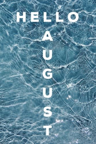 Hello, August! | Quotes for a Summer Month to Enjoy