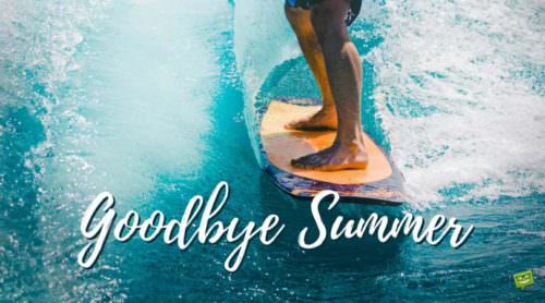 Goodbye, Summer | Farewell to the Hottest Season of the Year