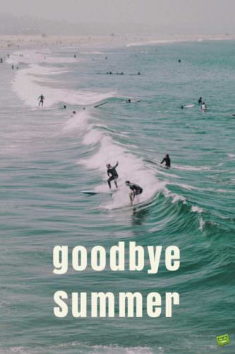 Goodbye, Summer | Farewell to the Hottest Season of the Year