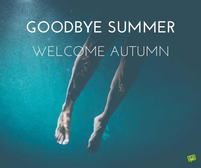 Goodbye, Summer | Farewell to the Hottest Season of the Year