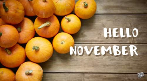 Good Morning November! Happy First Day of the Month