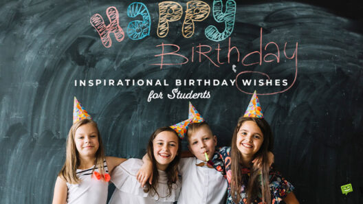 80 Inspirational Birthday Wishes for Students