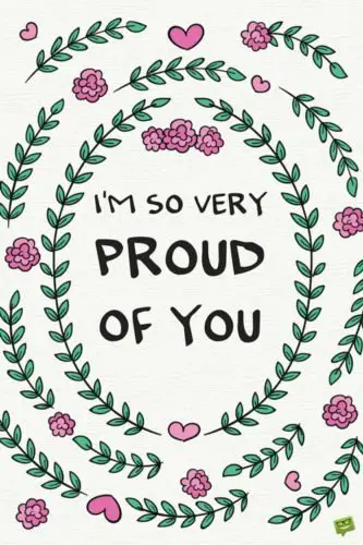 60 Uplifting Proud Of You Quotes