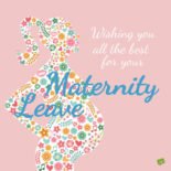 30 Maternity Leave Messages for Fortunate Mothers