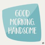 Good Morning Quotes for Him | A Guy You Won't Live Without