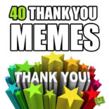 40 Thank You Memes To Share and Show Your Gratitude