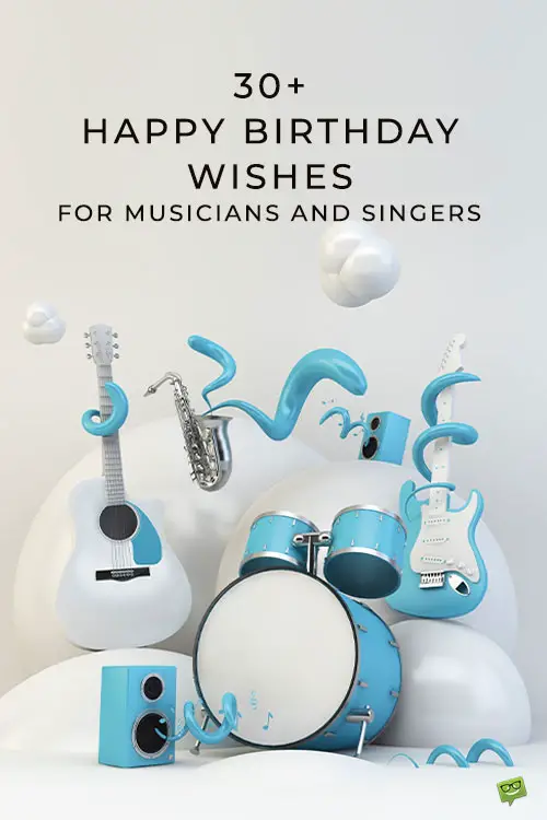 30+ Happy Birthday Wishes for Musicians and Singers